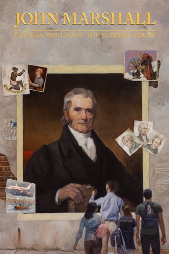 John Marshall: The Man Who Made the Supreme Court (2020): Where to ...