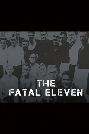 The Fatal Eleven (2005): Where to Watch and Stream Online | Reelgood