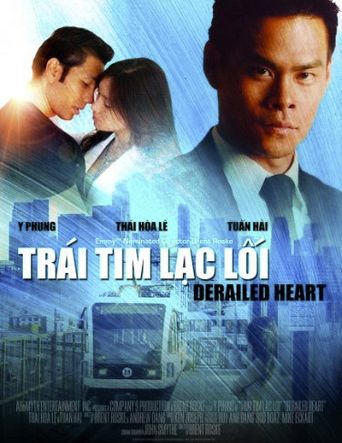 Trai Tim Lac Loi: Derailed Heart: Where to Watch and Stream Online ...
