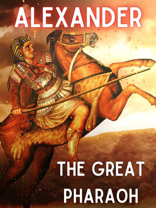 Alexander: The Great Pharaoh (2024): Where to Watch and Stream Online ...