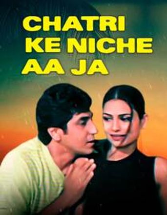 Chatri Ke Neeche Aaja (2005): Where to Watch and Stream Online | Reelgood