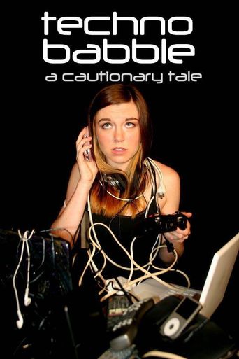 Techno Babble: A Cautionary Tale (2016): Where to Watch and Stream ...