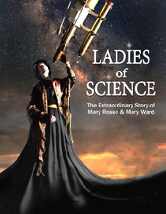 Ladies of Science: the Extraordinary Story of Mary Rosse and Mary Ward ...