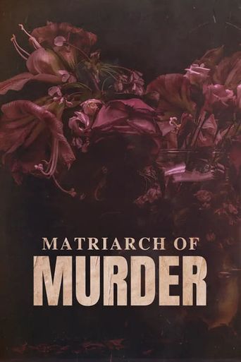 Matriarch of Murder? (2023): Where to Watch and Stream Online | Reelgood