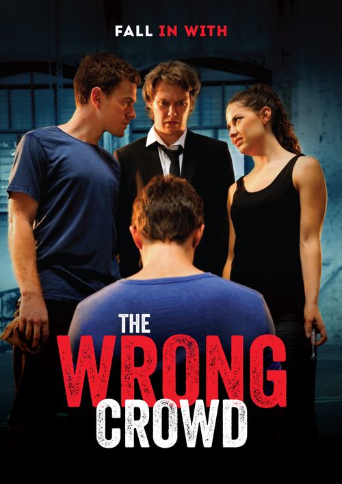 The Wrong Crowd: Where to Watch and Stream Online | Reelgood