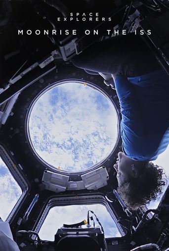 Space Explorers: Moonrise on the ISS (2023): Where to Watch and Stream ...