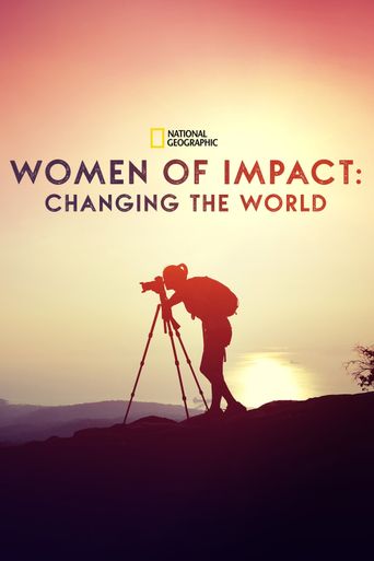 Women of Impact: Changing the World (2019): Where to Watch and Stream ...