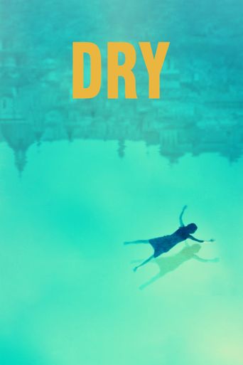 Dry (2022): Where to Watch and Stream Online | Reelgood