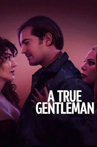 A True Gentleman (2024): Where to Watch and Stream Online | Reelgood