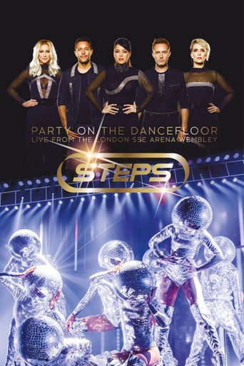 Steps: Party on the Dancefloor Live from the London SSE Arena Wembley ... Steps: Party on the Dancefloor Live from the London SSE Arena Wembley ...