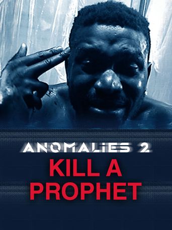 Anomalies 2: Kill a Prophet (2023): Where to Watch and Stream Online ...