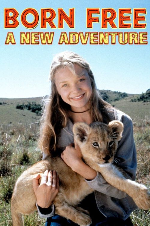 Born Free: A New Adventure (1996): Where to Watch and Stream Online ...