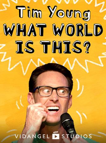 Tim Young What World is This? (2017): Where to Watch and Stream Online ...