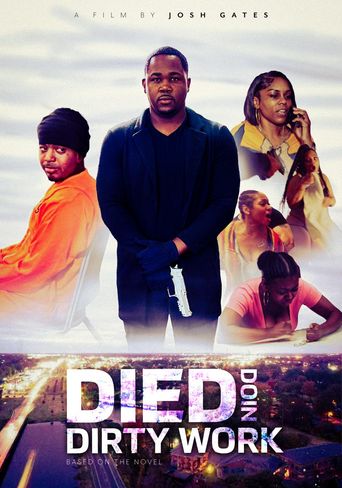 Died Doin Dirty Work (2024): Where to Watch and Stream Online | Reelgood