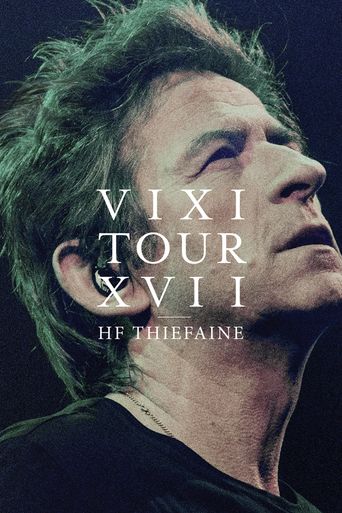 Hubert-Félix Thiéfaine - VIXI TOUR XVII (2016): Where to Watch and ...