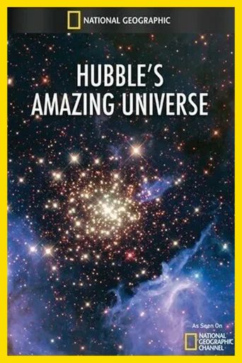 Hubble's Amazing Universe (2008): Where to Watch and Stream Online ...