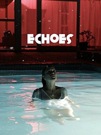 Echoes (2013): Where to Watch and Stream Online | Reelgood