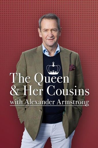 The Queen And Her Cousins With Alexander Armstrong: Where to Watch and ...