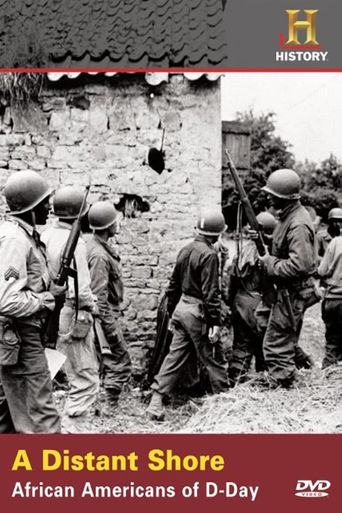 A Distant Shore: African Americans of D-Day (2007): Where to Watch and ...