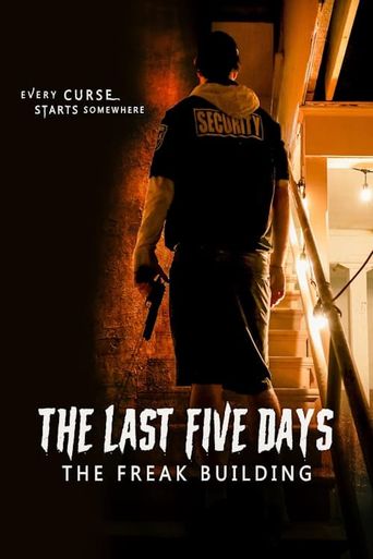 The Last Five Days: The Freak Building (2024): Where to Watch and ...