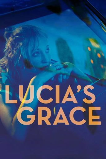 Lucia's Grace (2018): Where to Watch and Stream Online | Reelgood