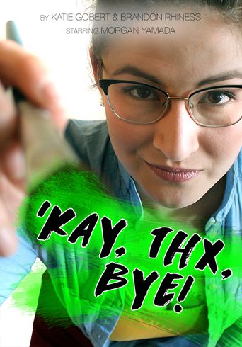 'Kay, Thx, Bye! (2018): Where to Watch and Stream Online | Reelgood