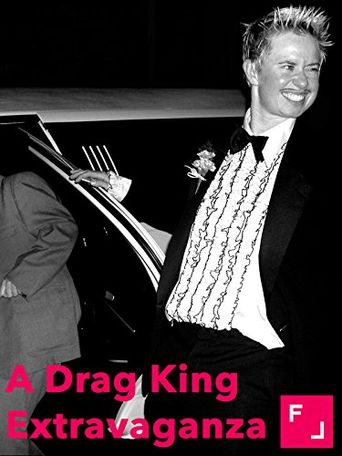 A Drag King Extravaganza: Where to Watch and Stream Online | Reelgood