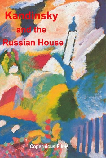 Kandinsky and the Russian House (2007): Where to Watch and Stream Online | Reelgood