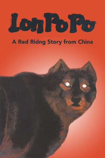 Lon Po Po: A Red-Riding Hood Story from China (2006): Where to Watch ...