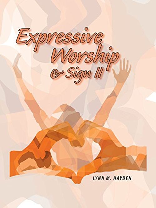 Expressive Worship & Sign II: Where to Watch and Stream Online | Reelgood
