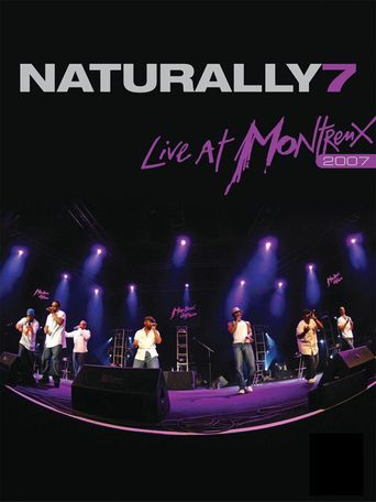 Naturally 7: Live at Montreux 2007 (2007): Where to Watch and Stream ...