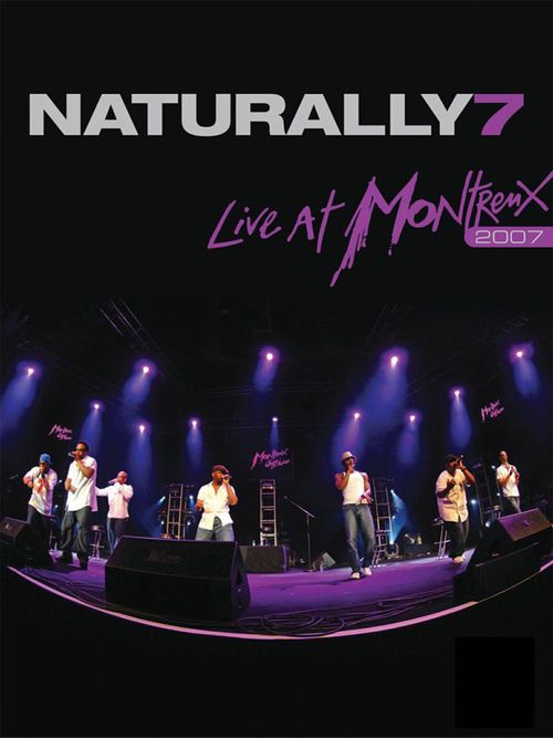 Naturally 7: Live at Montreux 2007 (2007): Where to Watch and Stream ...