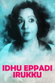 Ithu Eppadi Irukku: Where to Watch and Stream Online | Reelgood