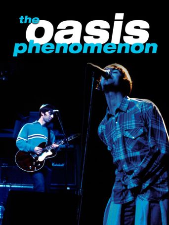 The Oasis Phenomenon (2007): Where to Watch and Stream Online | Reelgood
