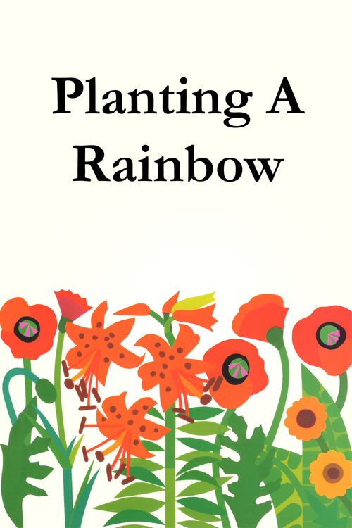 Planting A Rainbow (2005): Where to Watch and Stream Online | Reelgood