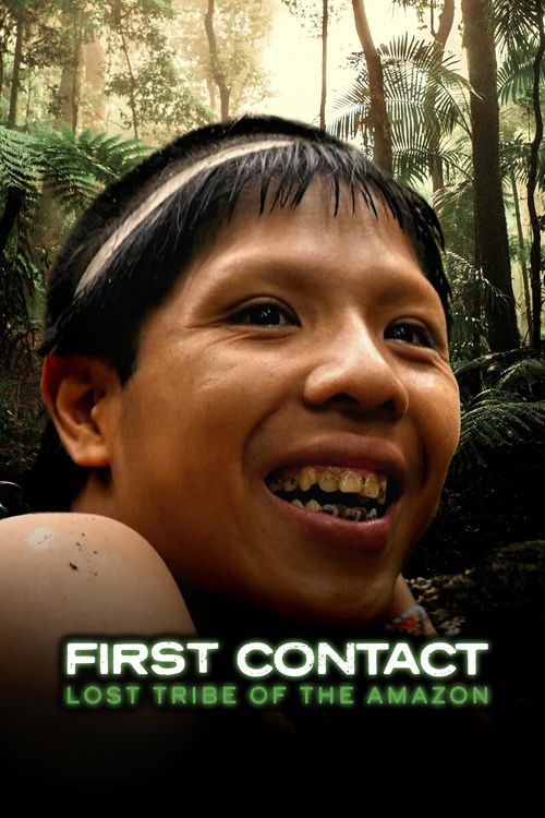 First Contact: Lost Tribe of the Amazon: User Lists | Reelgood