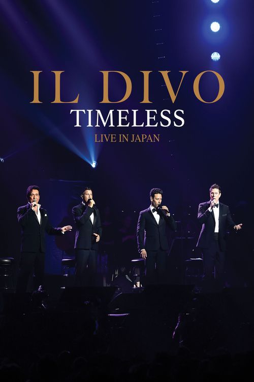 Il Divo: Timeless - Live In Japan (2019): Where to Watch and Stream ...