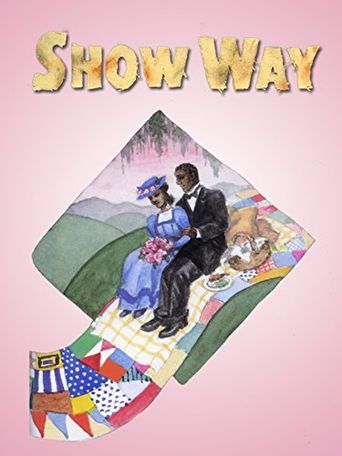 Show Way (2017): Where to Watch and Stream Online | Reelgood