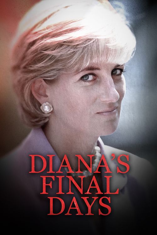 Diana's Final Days (2023): Where to Watch and Stream Online | Reelgood