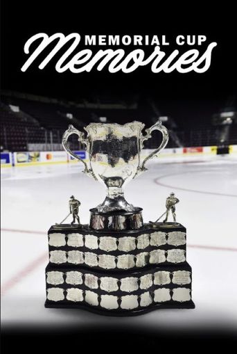 Memorial Cup Memories (2017): Where to Watch and Stream Online | Reelgood
