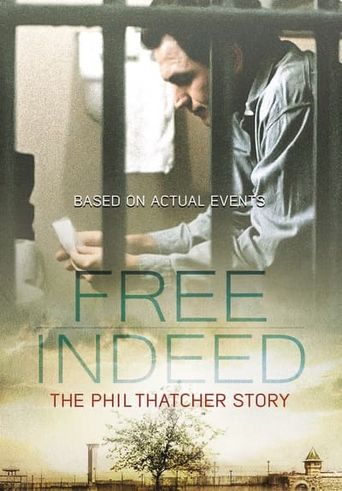 Free Indeed: The Phil Thatcher Story (1995): Where to Watch and Stream ...
