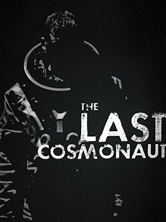 The Last Cosmonaut (2012): Where to Watch and Stream Online | Reelgood