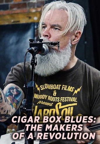Cigar Box Blues: The Makers of a Revolution (2020): Where to Watch and ...