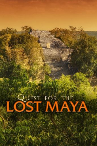 Quest for the Lost Maya (2012): Where to Watch and Stream Online | Reelgood