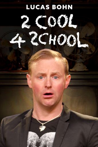 Lucas Bohn: 2 Cool 4 School (2018): Where to Watch and Stream Online ...