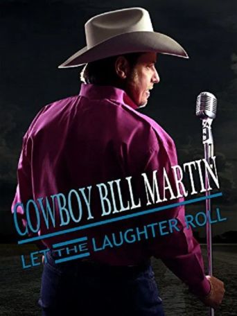 Cowboy Bill Martin: Let the Laughter Roll (2015): Where to Watch and ...