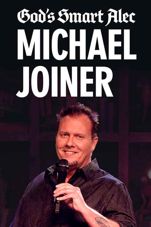 Michael Joiner: God's Smart Alec: User Lists | Reelgood