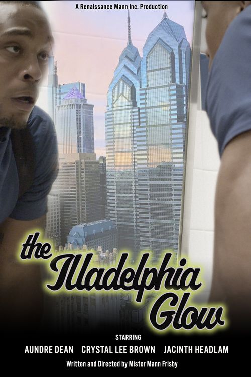 The Illadelphia Glow (2020): Where to Watch and Stream Online | Reelgood