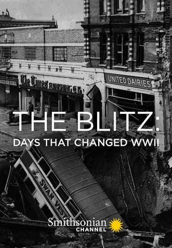 The Blitz: Days That Changed WWII (2022): Where to Watch and Stream ...