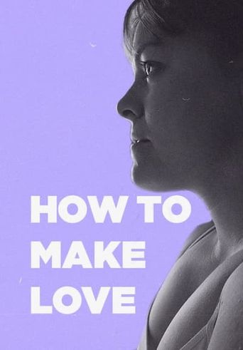 How to Make Love (2024): Where to Watch and Stream Online | Reelgood